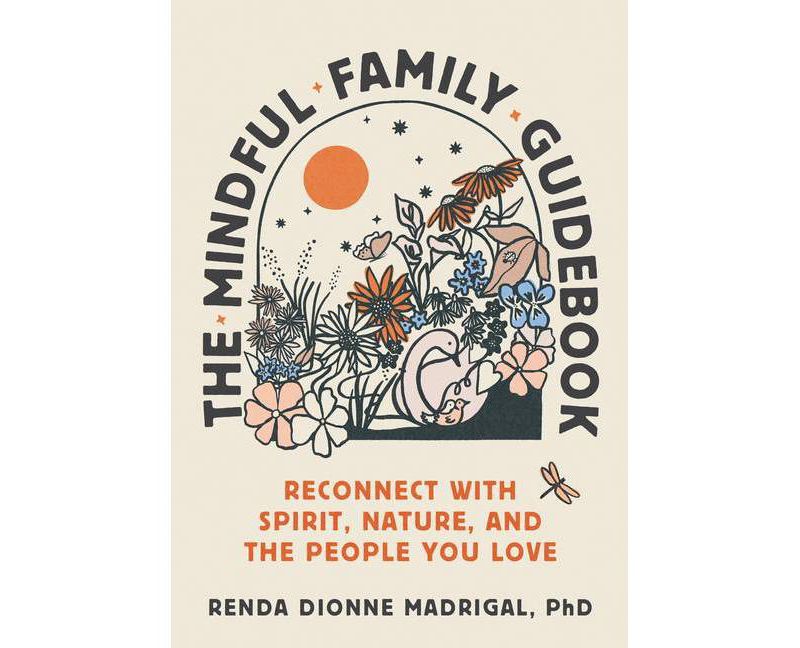 Buy The Mindful Family Guidebook - by Renda Dionne Madrigal (Paperback)