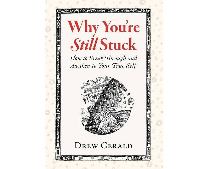 Buy Why You're Still Stuck - by Drew Gerald (Hardcover) in United