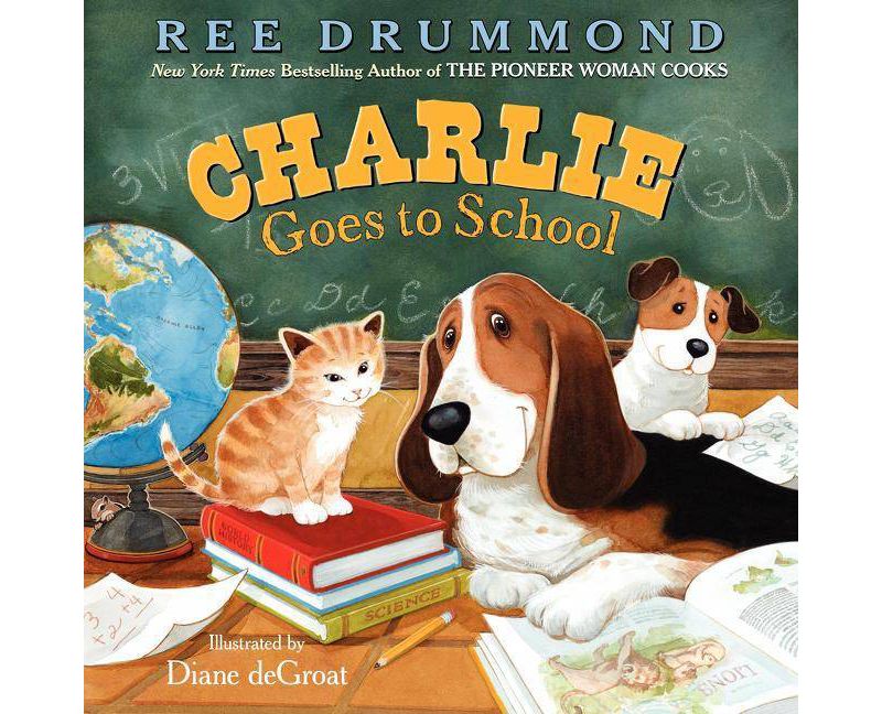 Buy Charlie Goes to School - (Charlie the Ranch Dog) by Ree Drummond